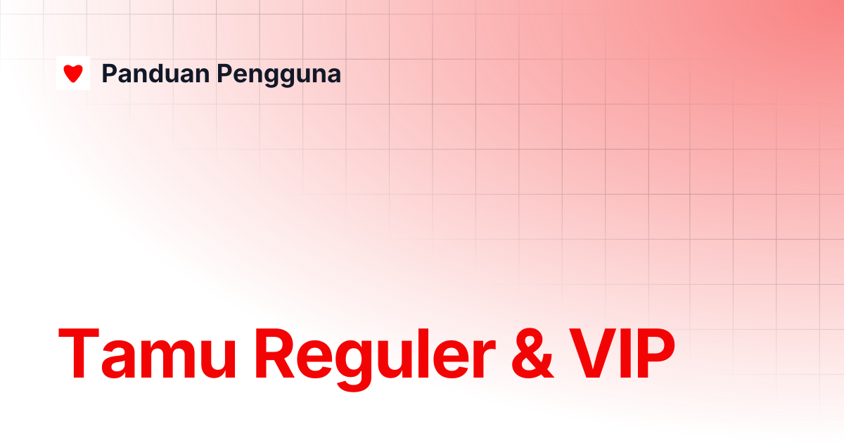 Tamu Reguler & VIP | Panduan Pengguna