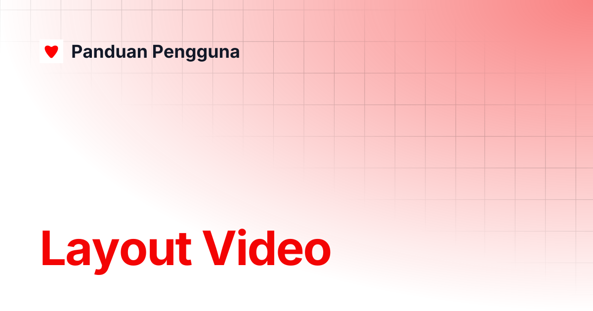 Layout Video | Panduan Pengguna